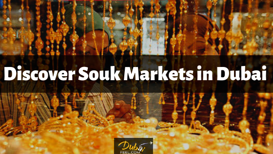 Discover Souk Markets in Dubai - Local Dubai Tours & Attractions with ...